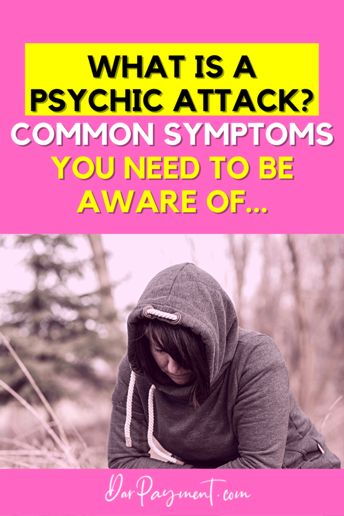 Symptoms of a Psychic Attack - Dar Payment